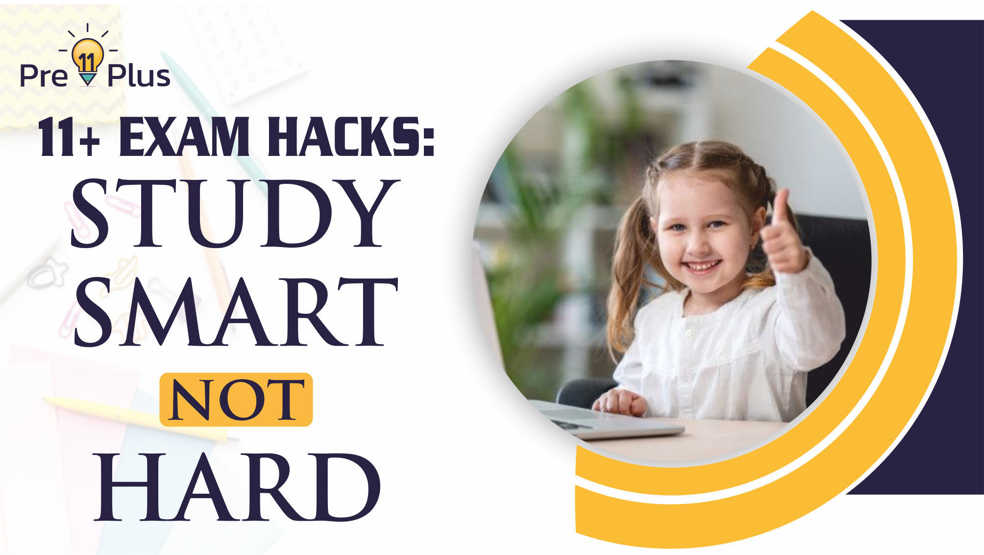 Study Smart 11+ Exam Hacks: Study Smart, Not Hard - Pre11plus Blog